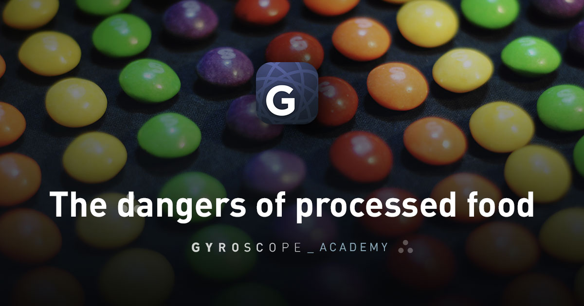 The Dangers of Processed Food